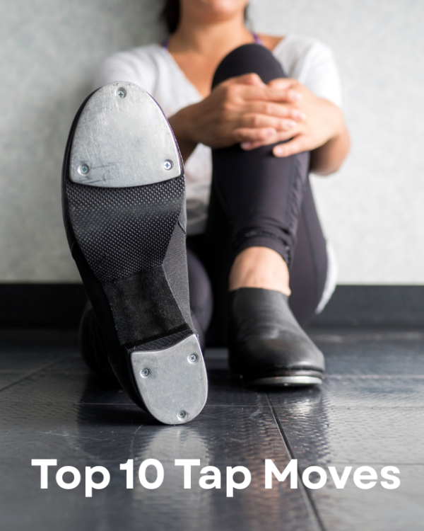 Top Ten Tap Moves To Know - PAA Performing Arts Academy